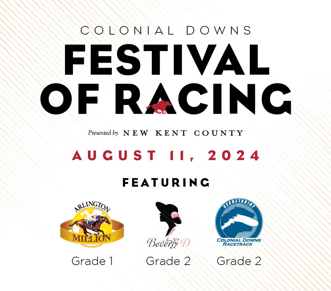 Colonial Downs Festival of Racing presented by New Kent County. August ...